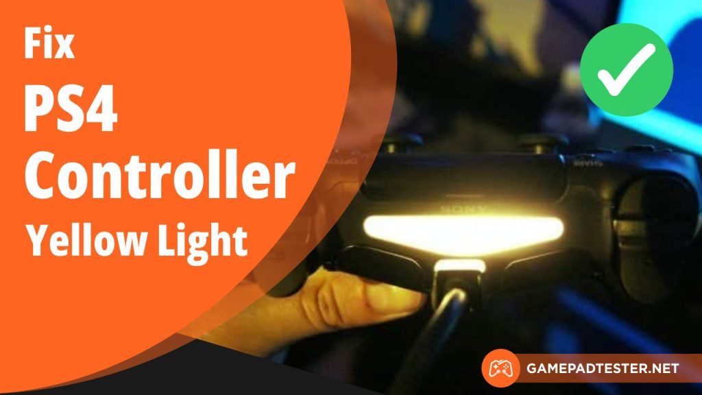 Fix PS4 Controller Yellow Light - Gamepad Tester Blog